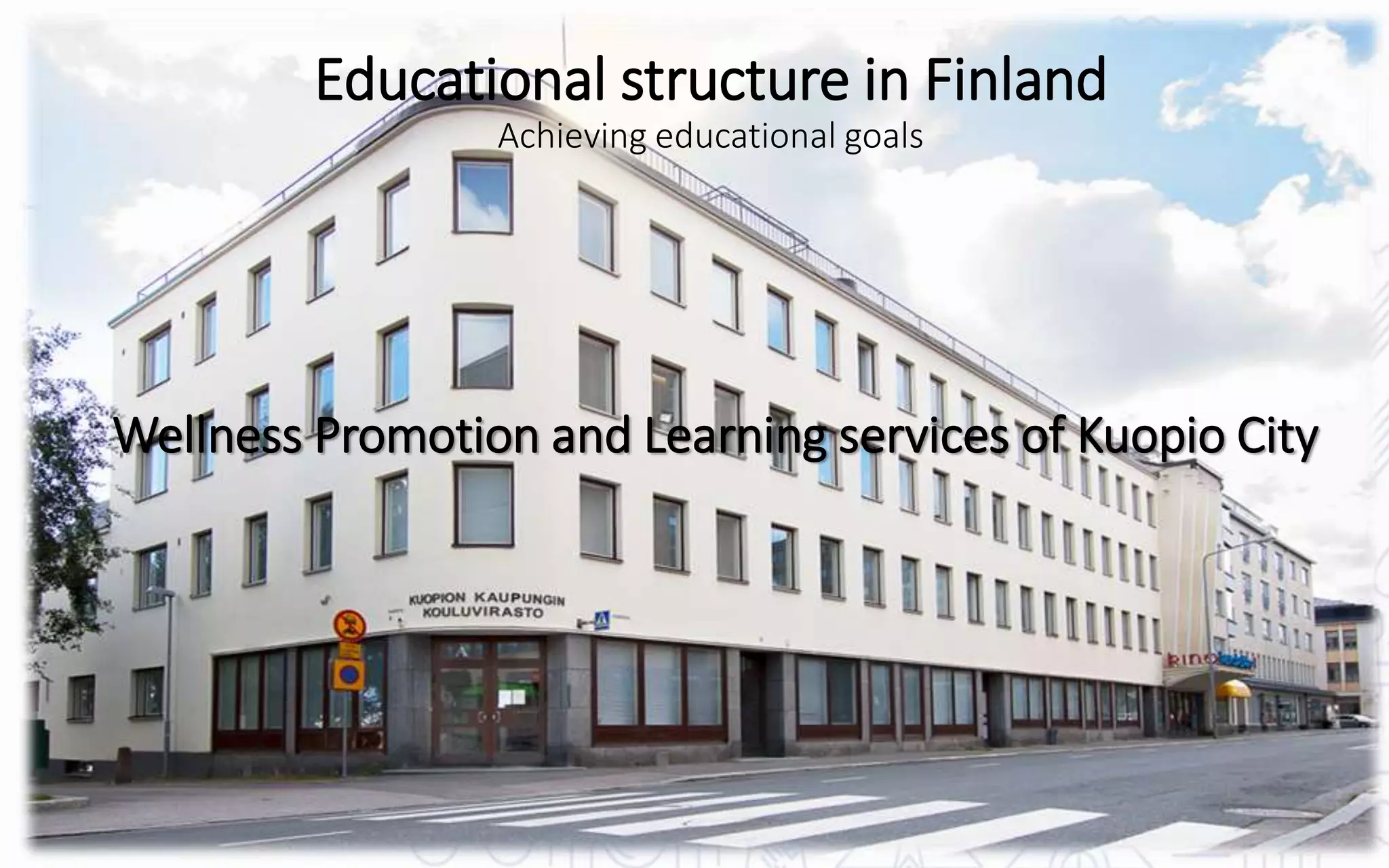 Presentation of educational structure in kuopio and finland education ...
