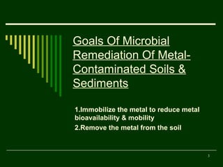 Microbial Approaches In Remediation Of Metal Contaminated Soils ...