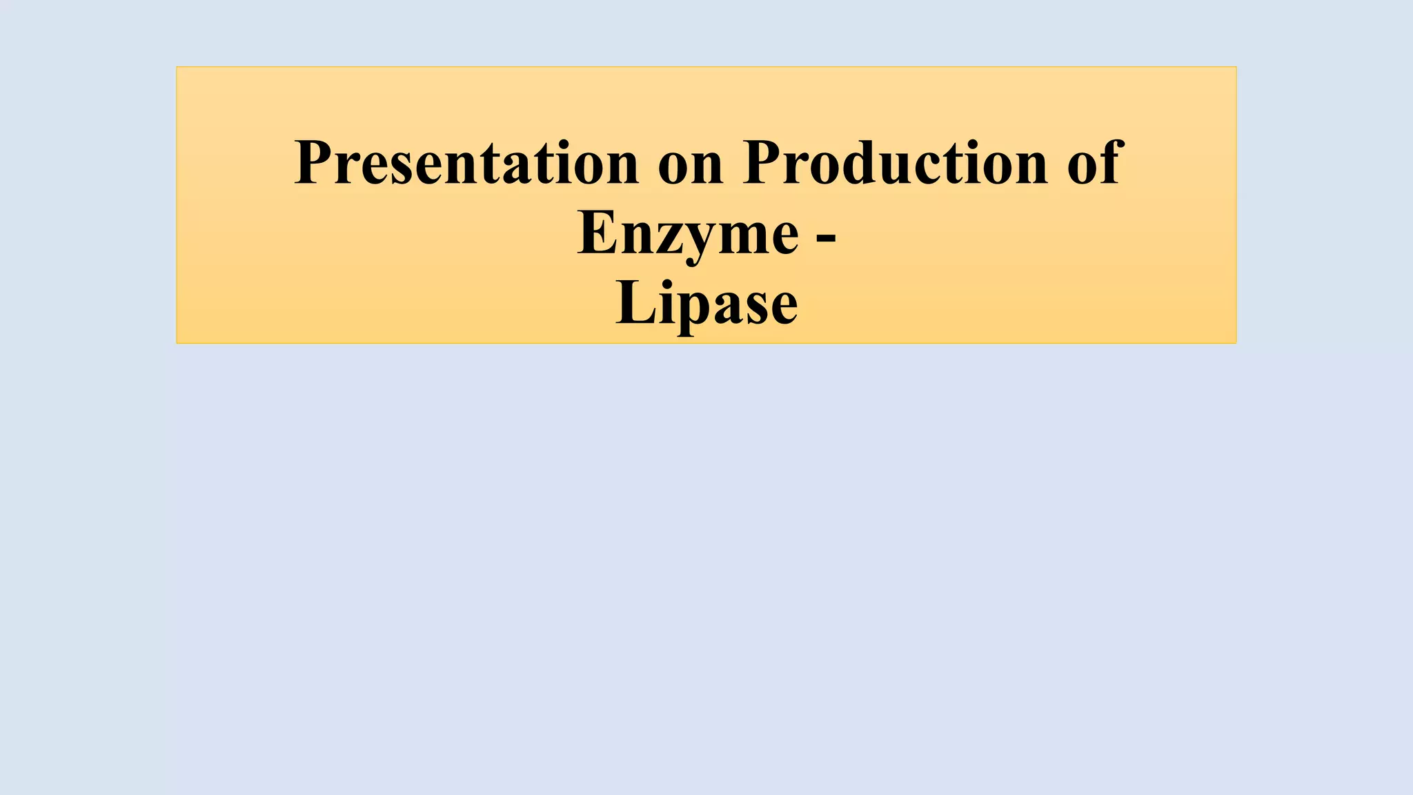 Presentation of Enzyme- lipase.pptx