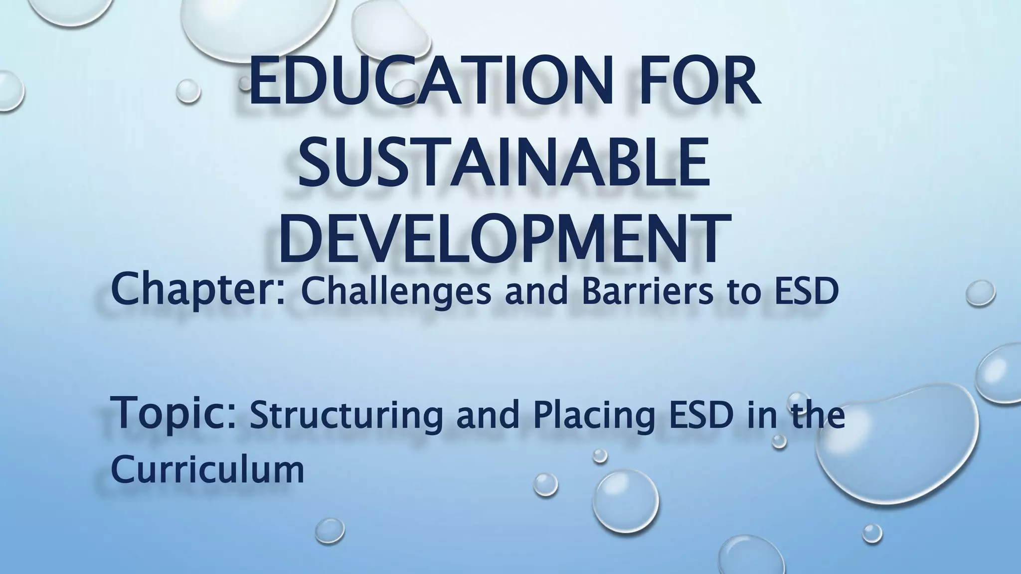 Presentation of structuring and placing esd in the curriculum | PPTX