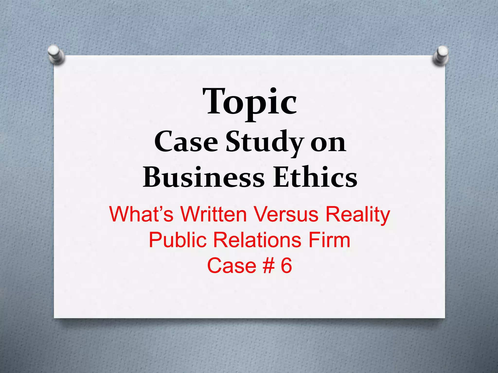 Case study of ethics | PPTX