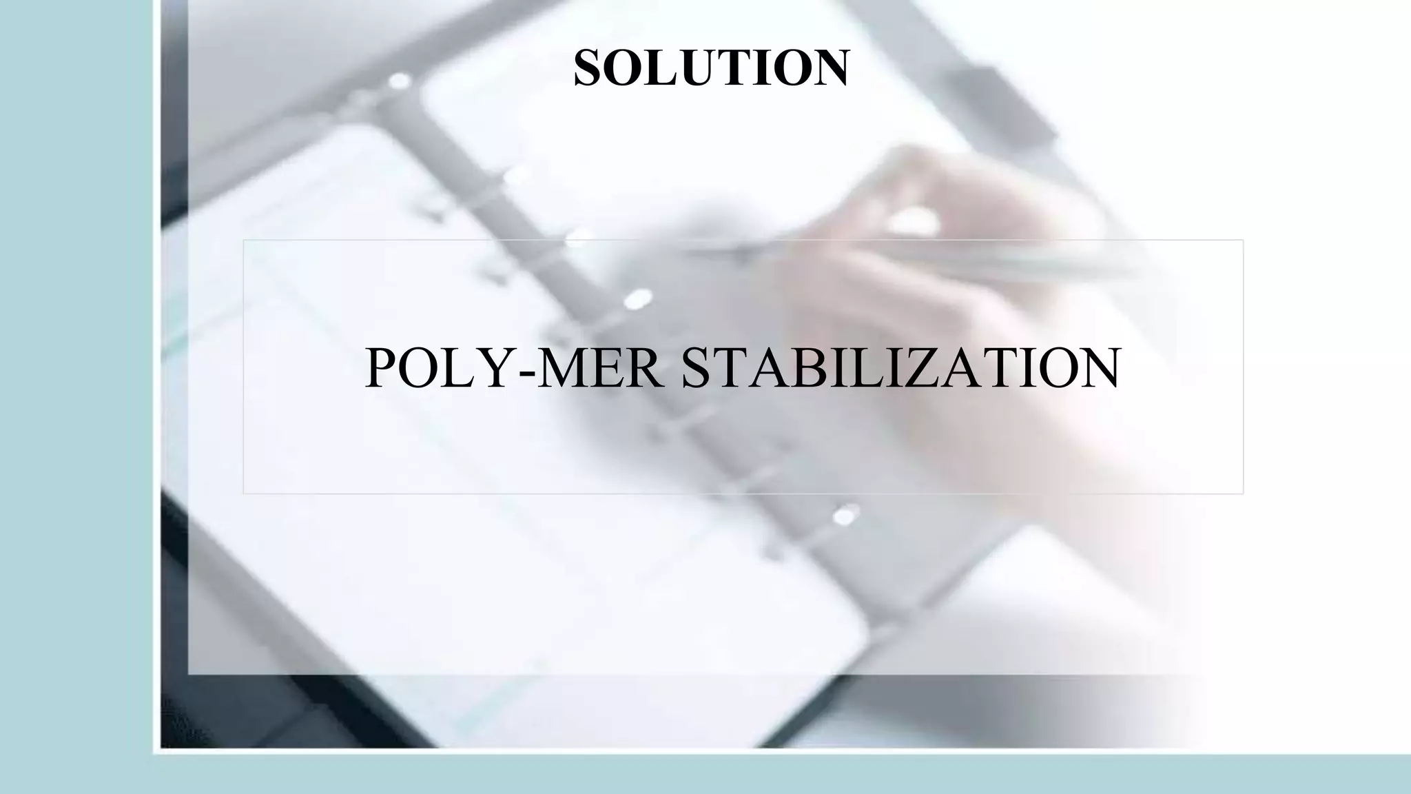 Polymer Stablization | PPTX