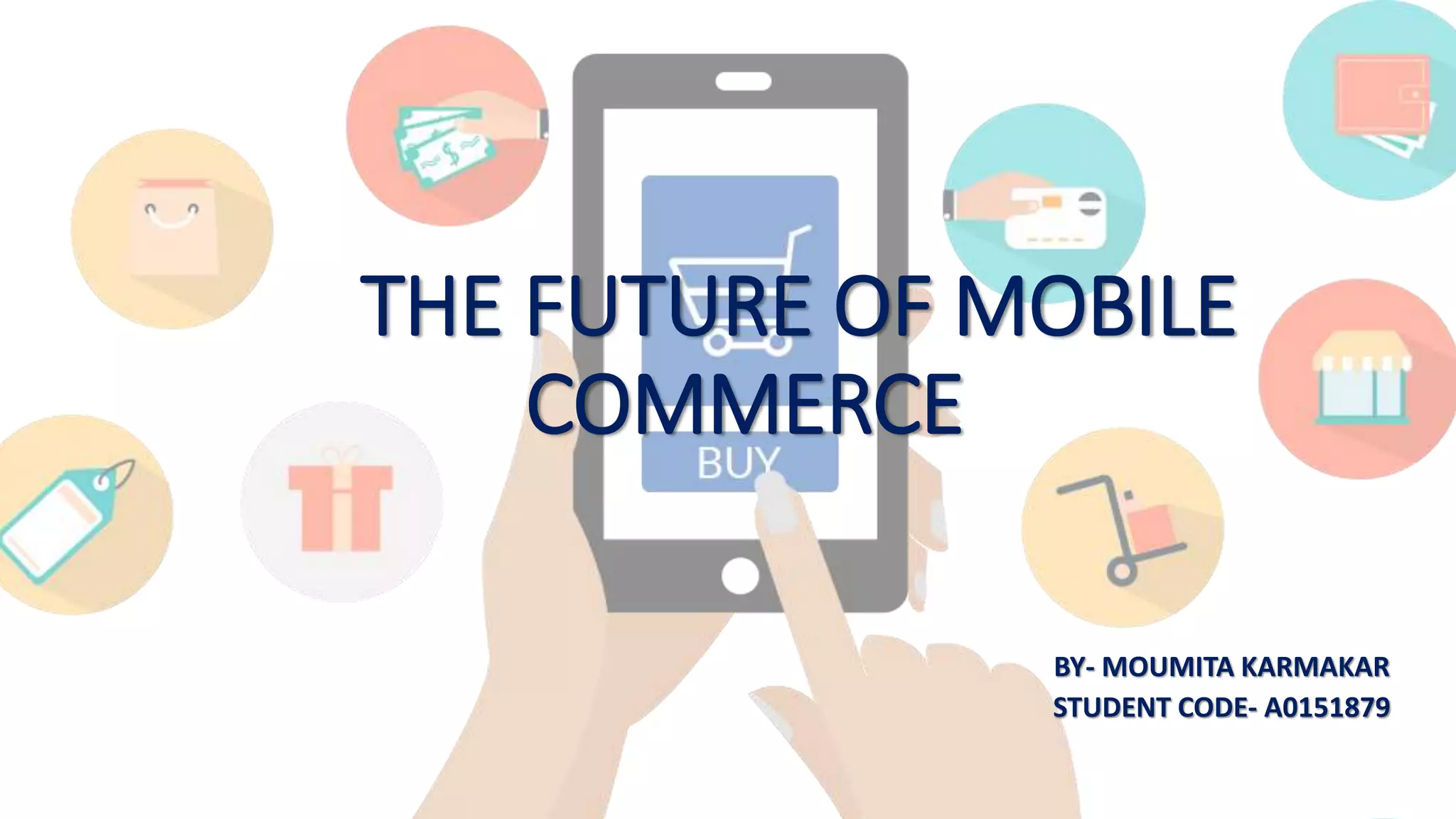 Presentation of future of mobile commerce | PPTX