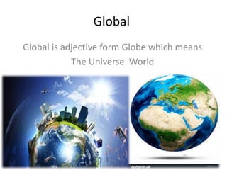 Presentation of global village | PPTX