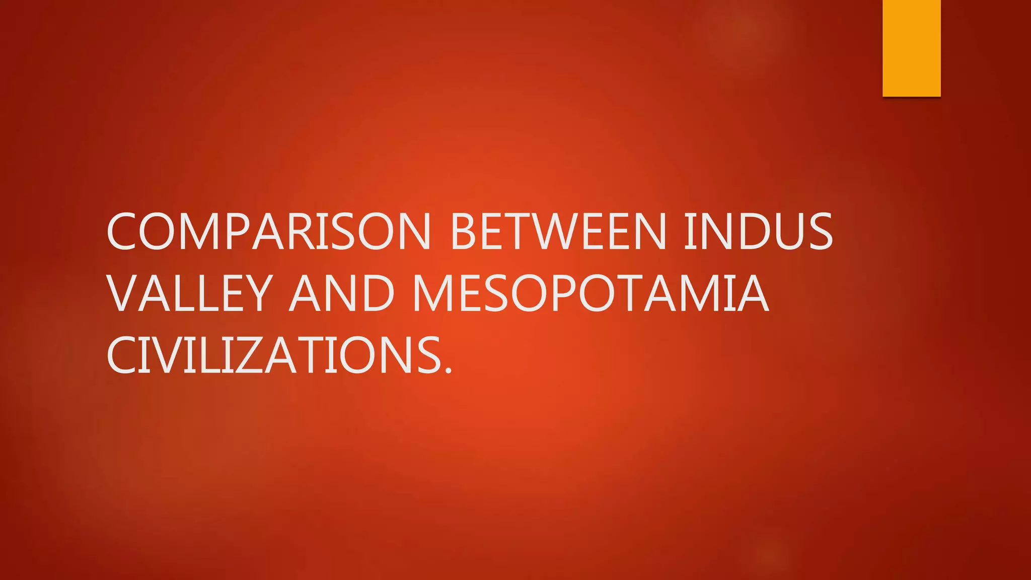 Difference Between Mesopotamia And Indus Valley Civilization