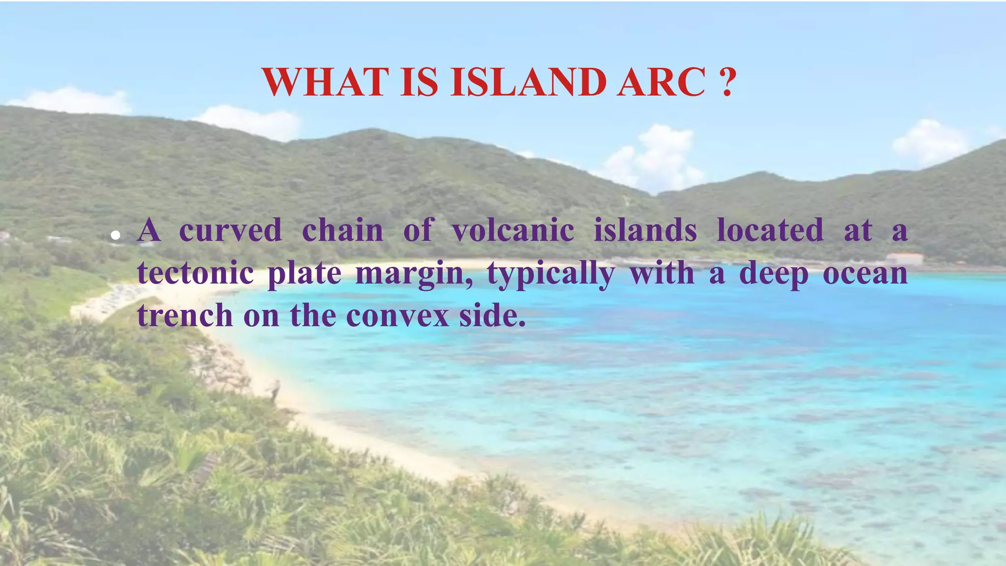 Presentation of island arcs | PPTX