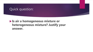 Presentation of mixtures & solutions.pptx by kk shai | PPT