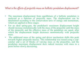study of conservation of momentum and energy by ballistic pendulum. | PPT