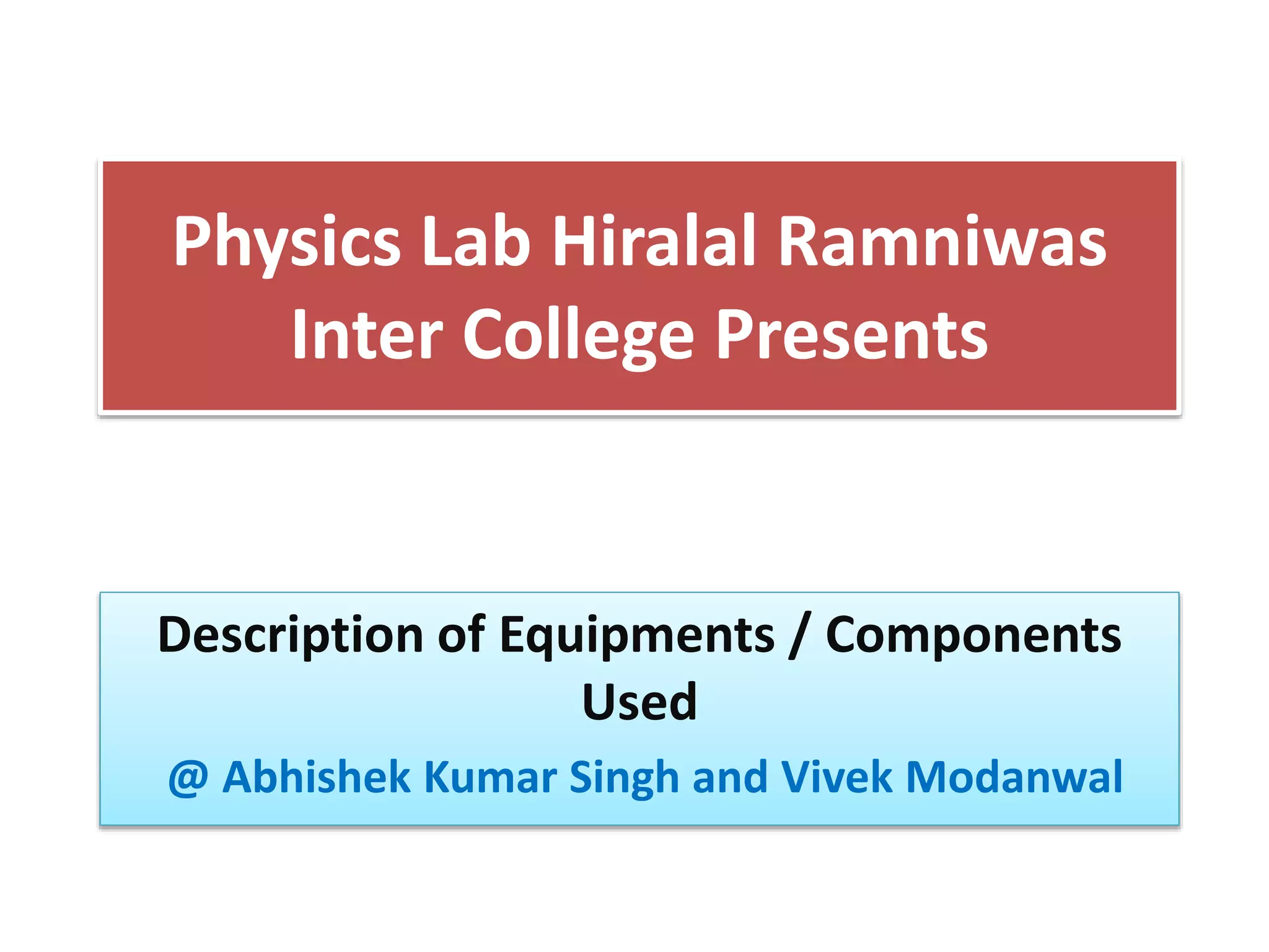 Description of physics lab equipments for science fest 2020 | PPTX