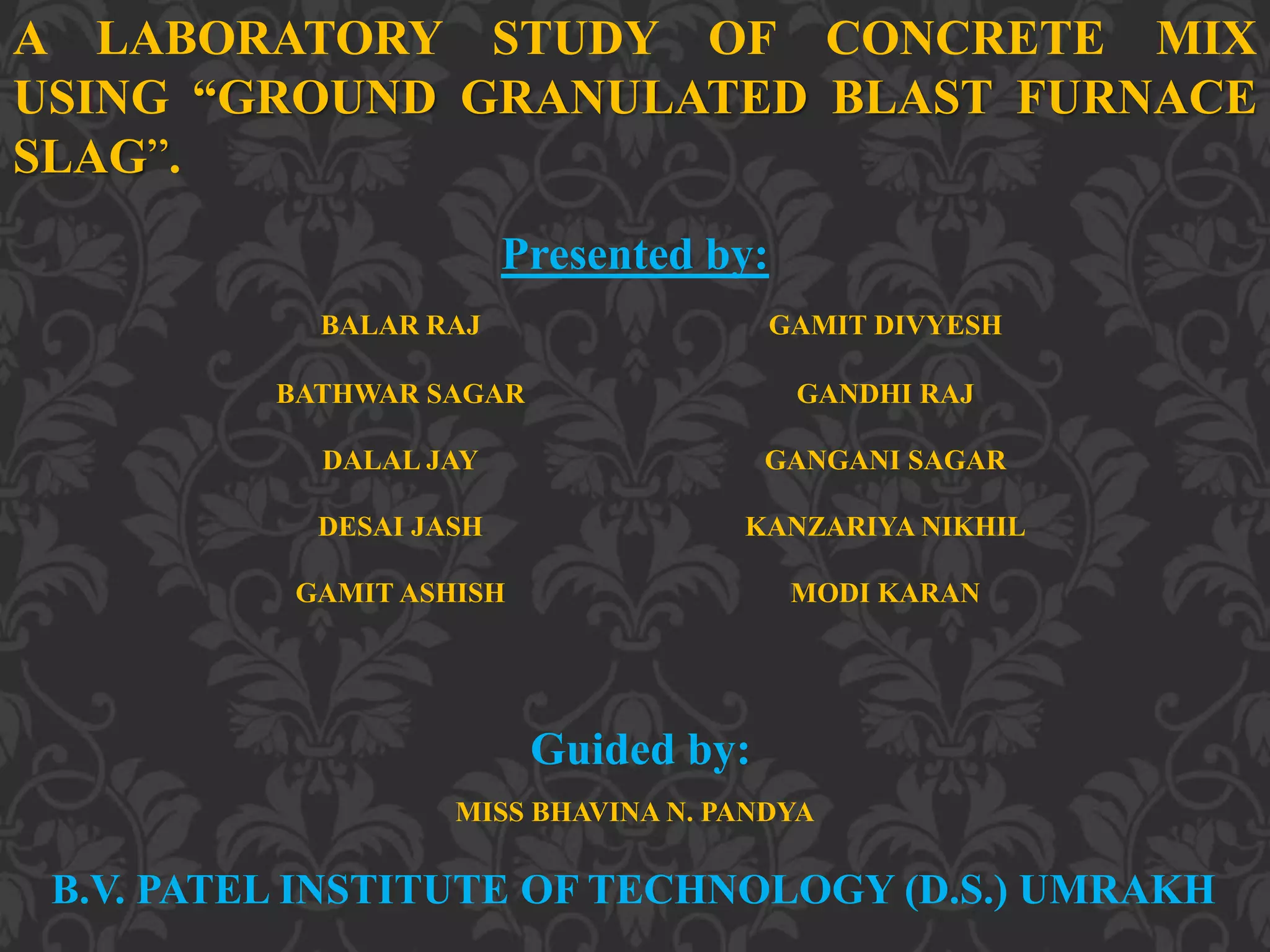 A LABORATORY STUDY OF CONCRETE MIX USING Ground Granulated Blast ...