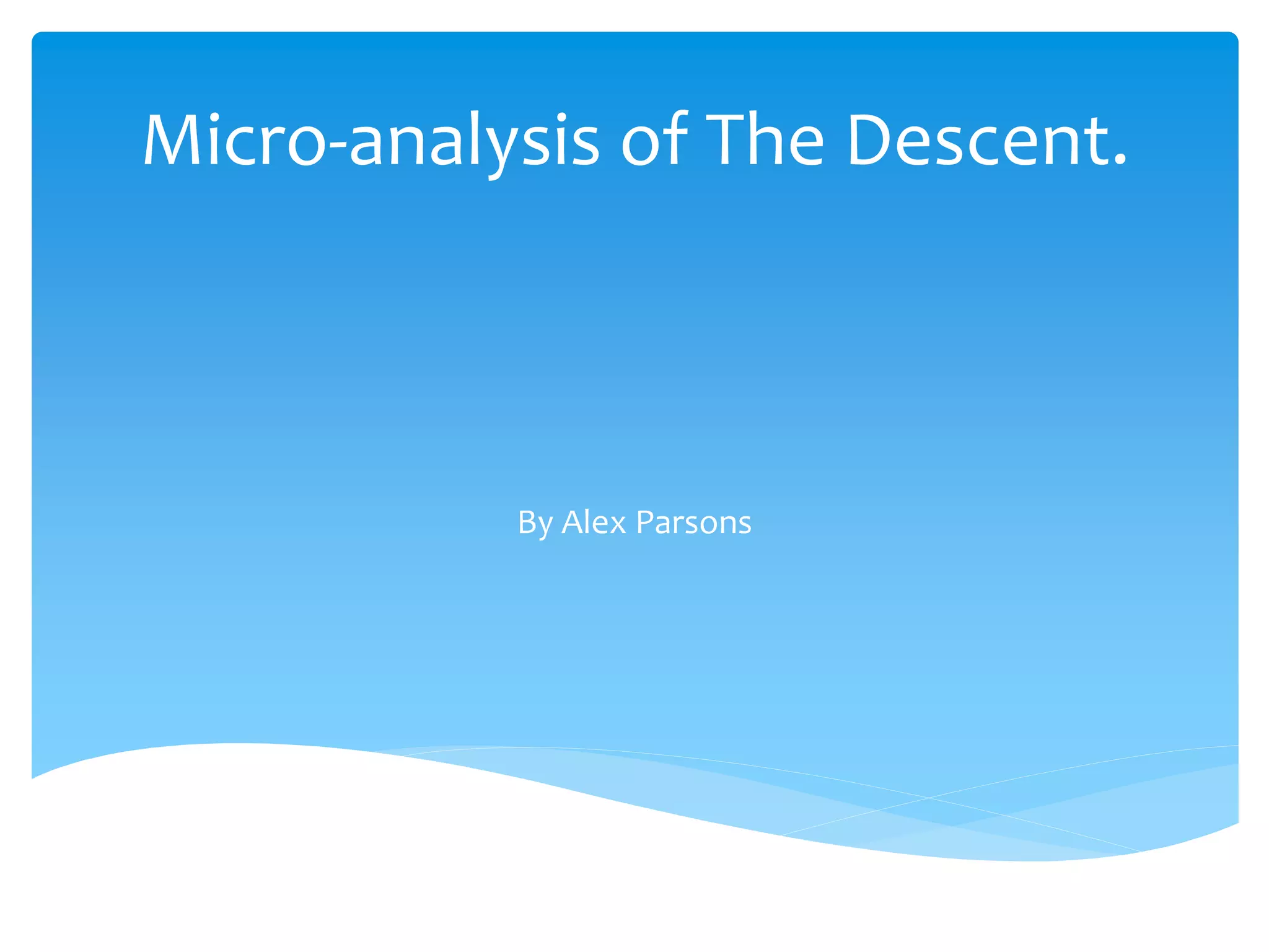 Presentation of scenes of The Descent | PPT