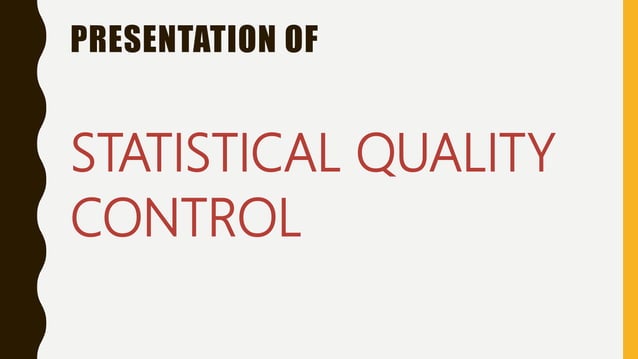 Presentation of Statistical Quality Control | PPT
