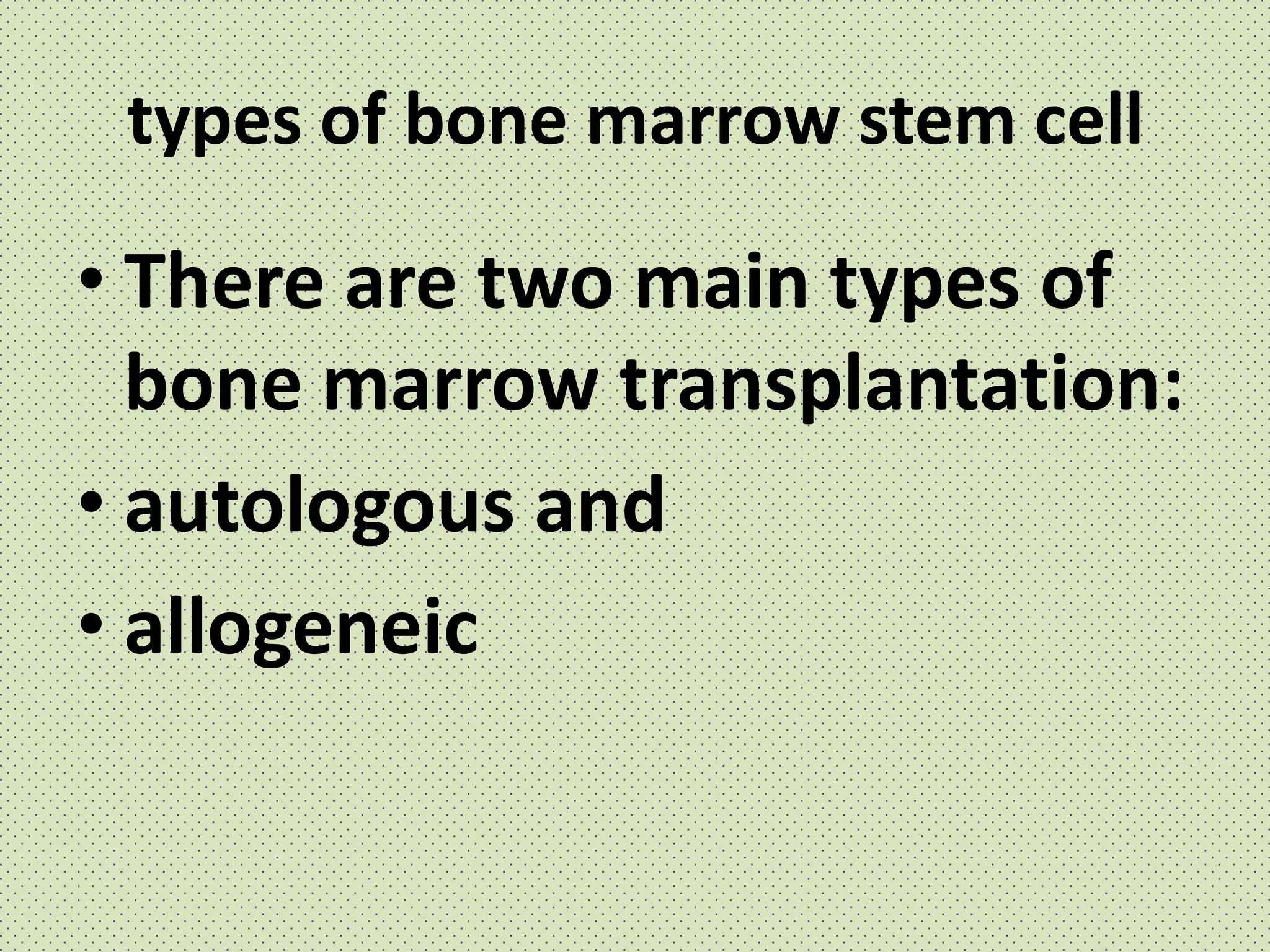 Presentation of stem cell and bone marrow tranplan tation | PPTX