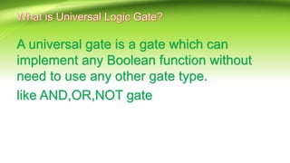 Presentation of universal logic gate | PPTX