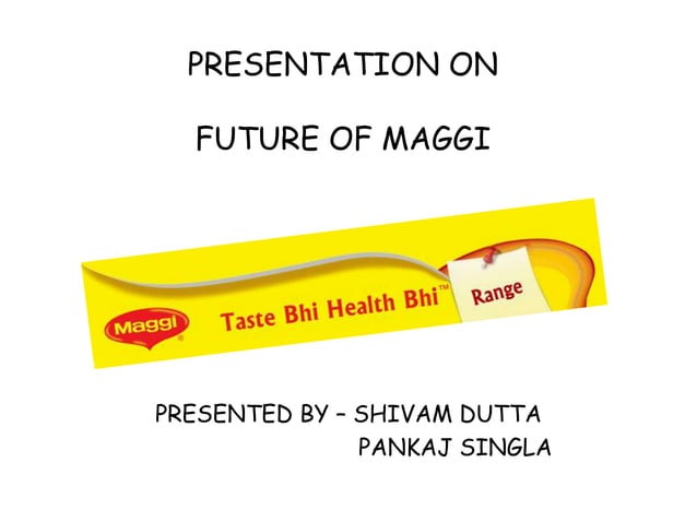 Presentation on Maggi | PPTX | Food & Drink