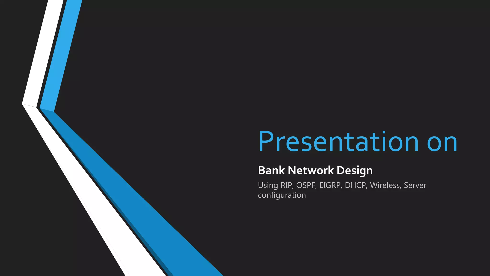Presentation on Bank Network Design | PPTX