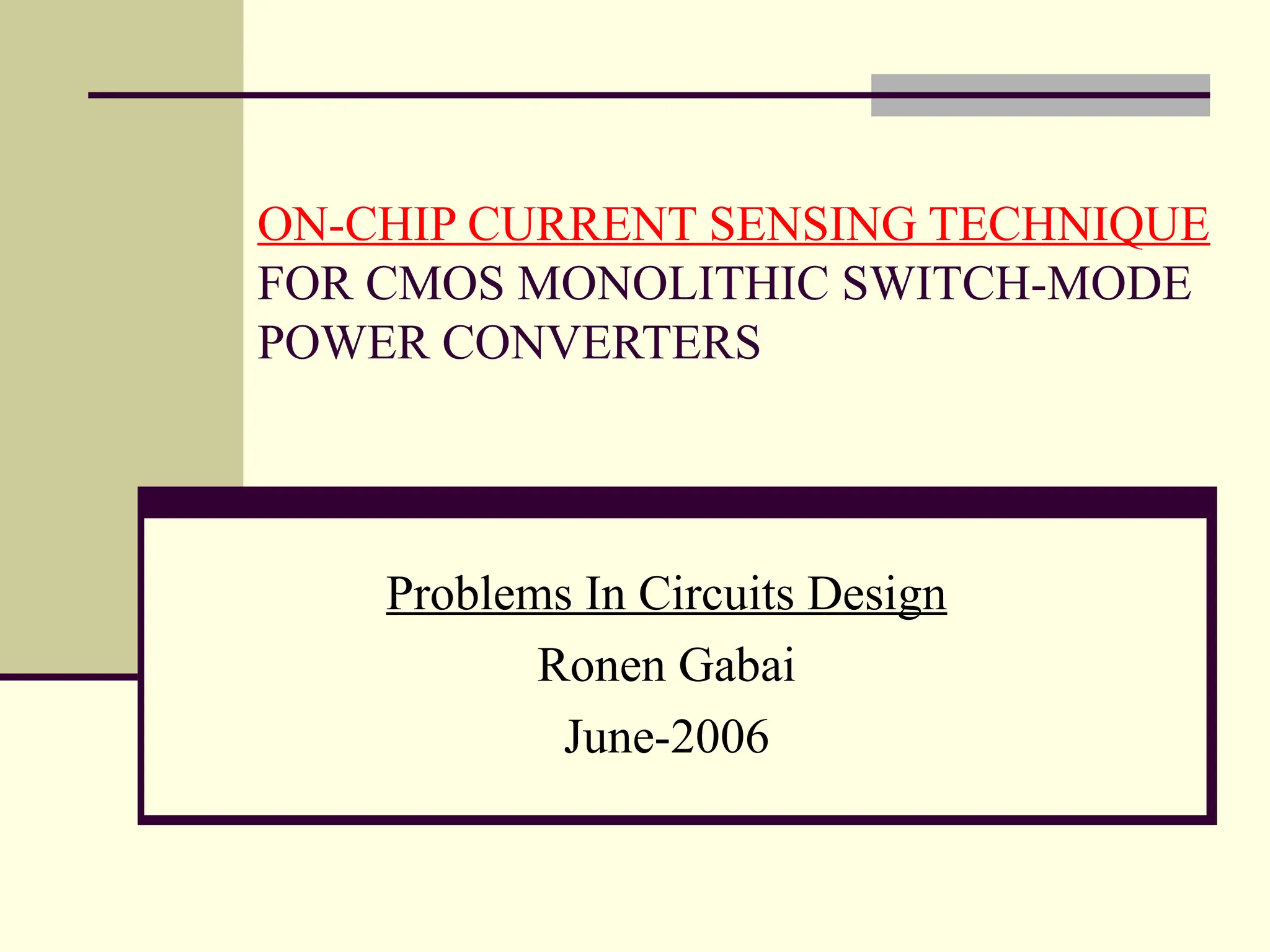 Presentation_ON-CHIP CURRENT SENSING TECHNIQUE FOR CMOS MONOLITHIC ...