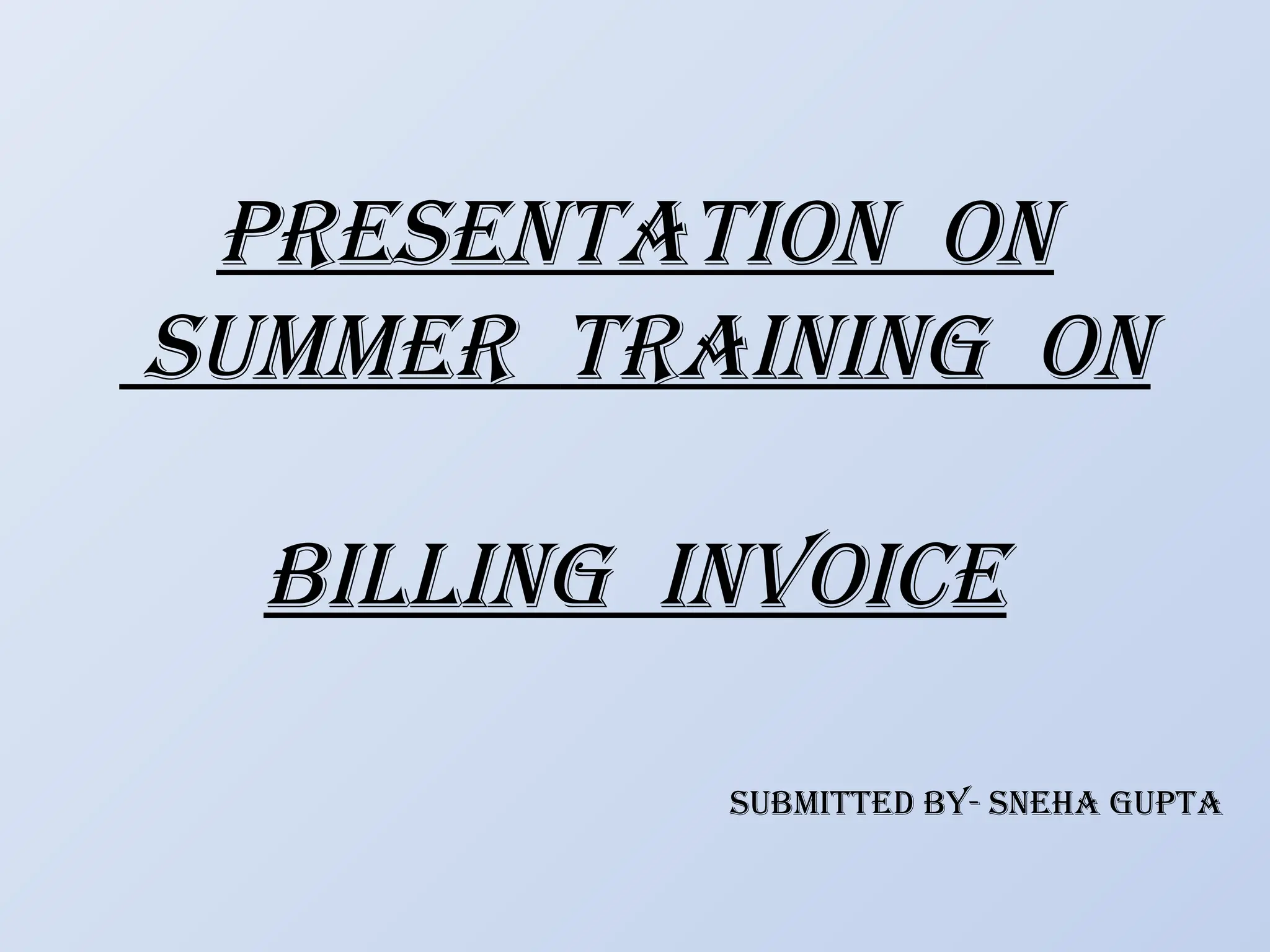 Presentation on Billing Invoice for Summer Training Report | PPTX