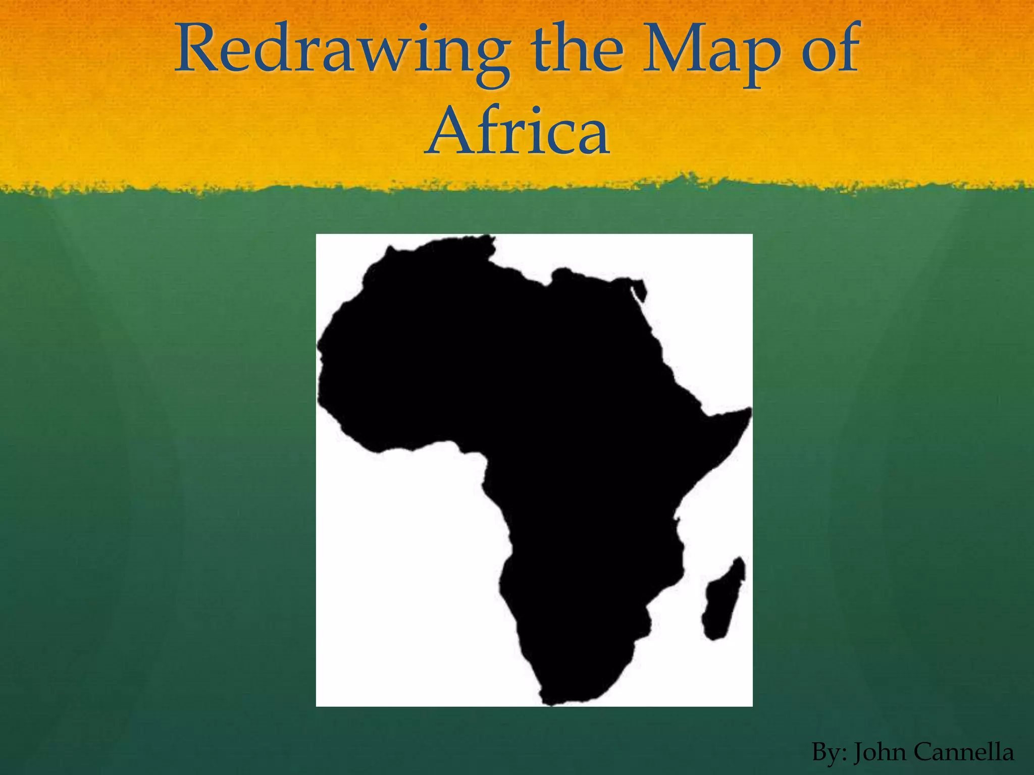 Redrawing the Map of Africa | PPTX