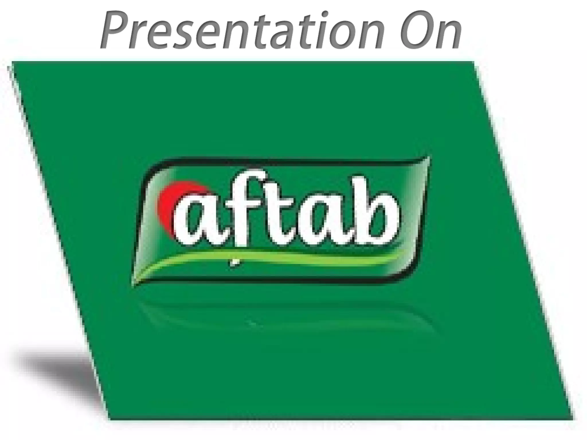 Presentation on Aftab Group | PPT