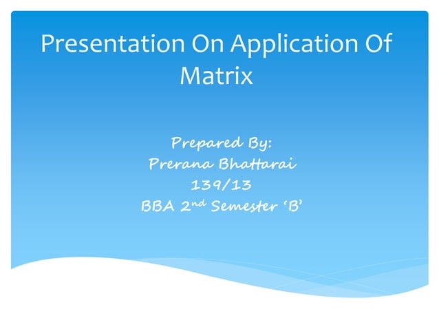 Presentation on application of matrix | PPTX