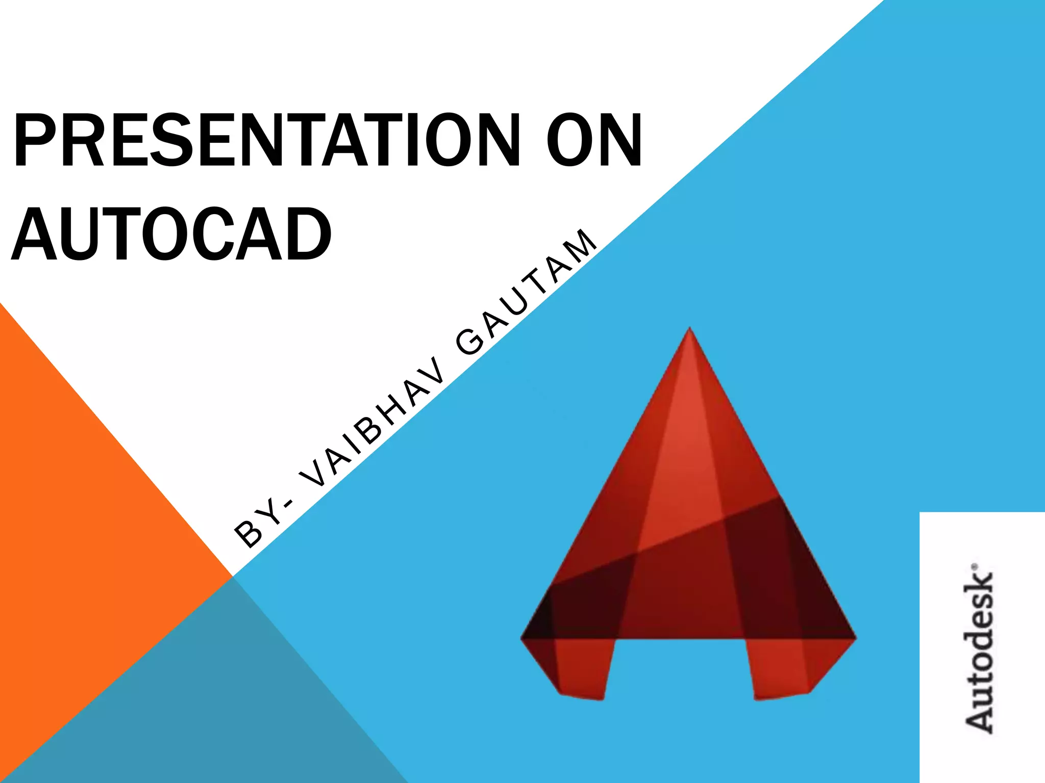 Presentation On Auto Cad | PPTX