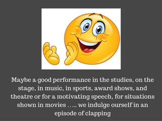 Presentation on benefits of clapping | PPTX