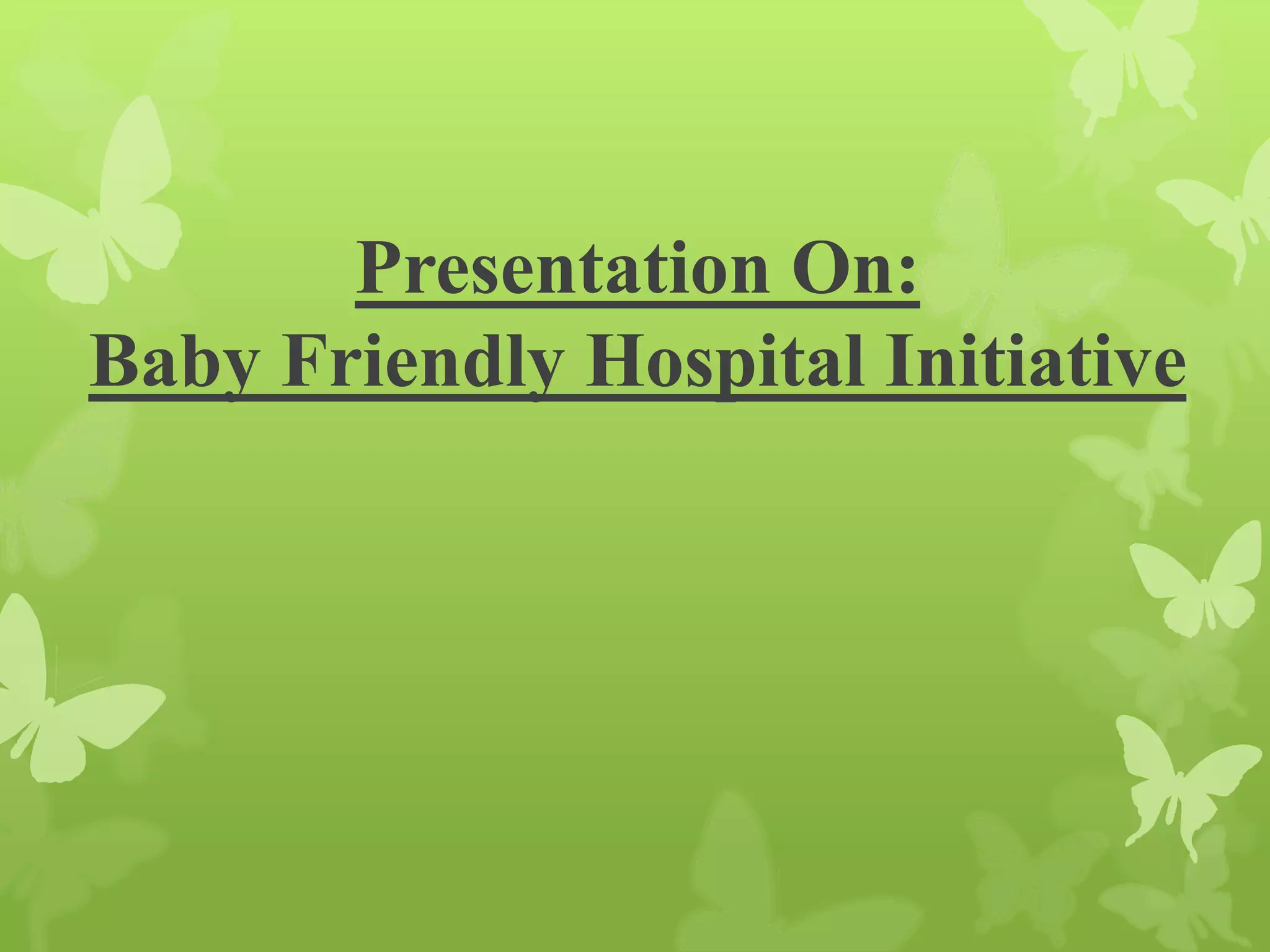 Presentation on Baby friendly hospital initiative | PPTX