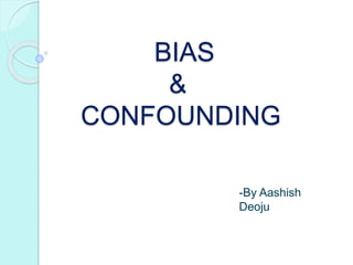 Presentation on bias and confouinding | PPTX
