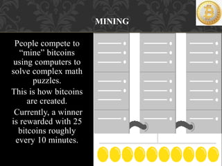 Bitcoin (Global Digital Currency) | PPTX