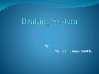 Presentation on braking system | PPTX