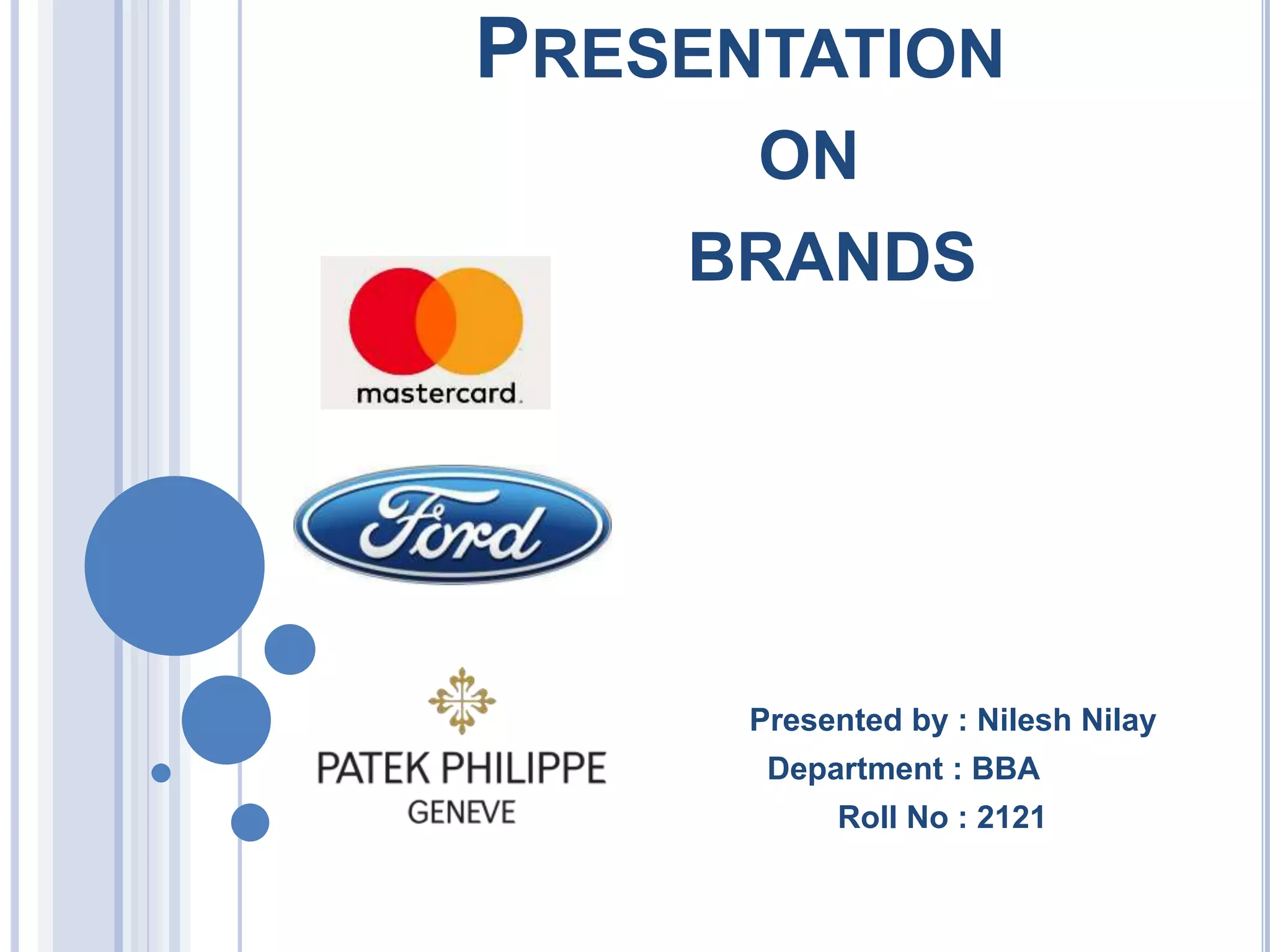 Presentation on brands: MASTERCARD, FORD AND PATEK PHILIPPE | PPT