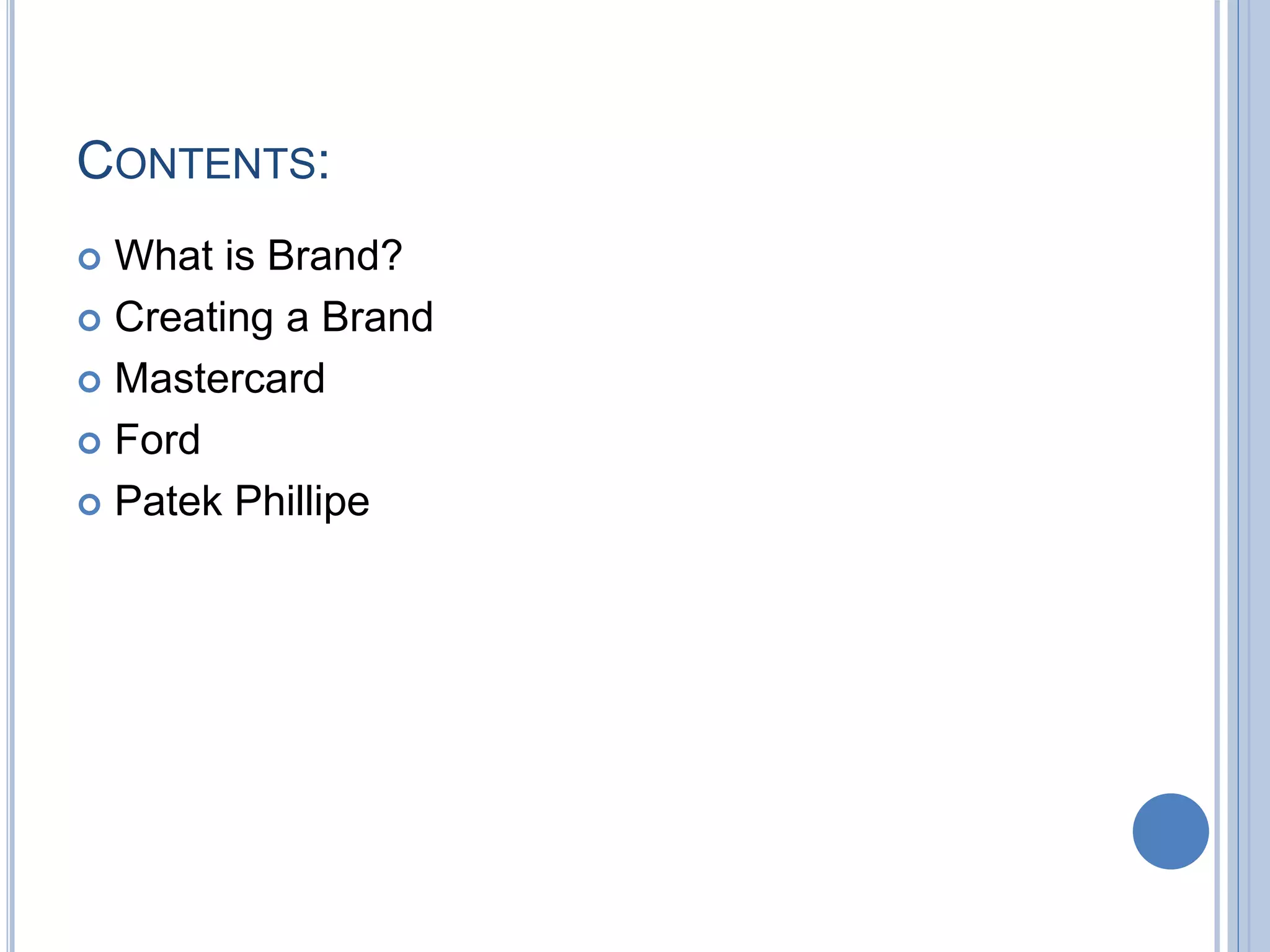 Presentation on brands: MASTERCARD, FORD AND PATEK PHILIPPE | PPT