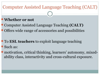 Computert Assisted Language Learning and Teaching | PPT