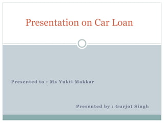 Presentation on car loan | PPTX