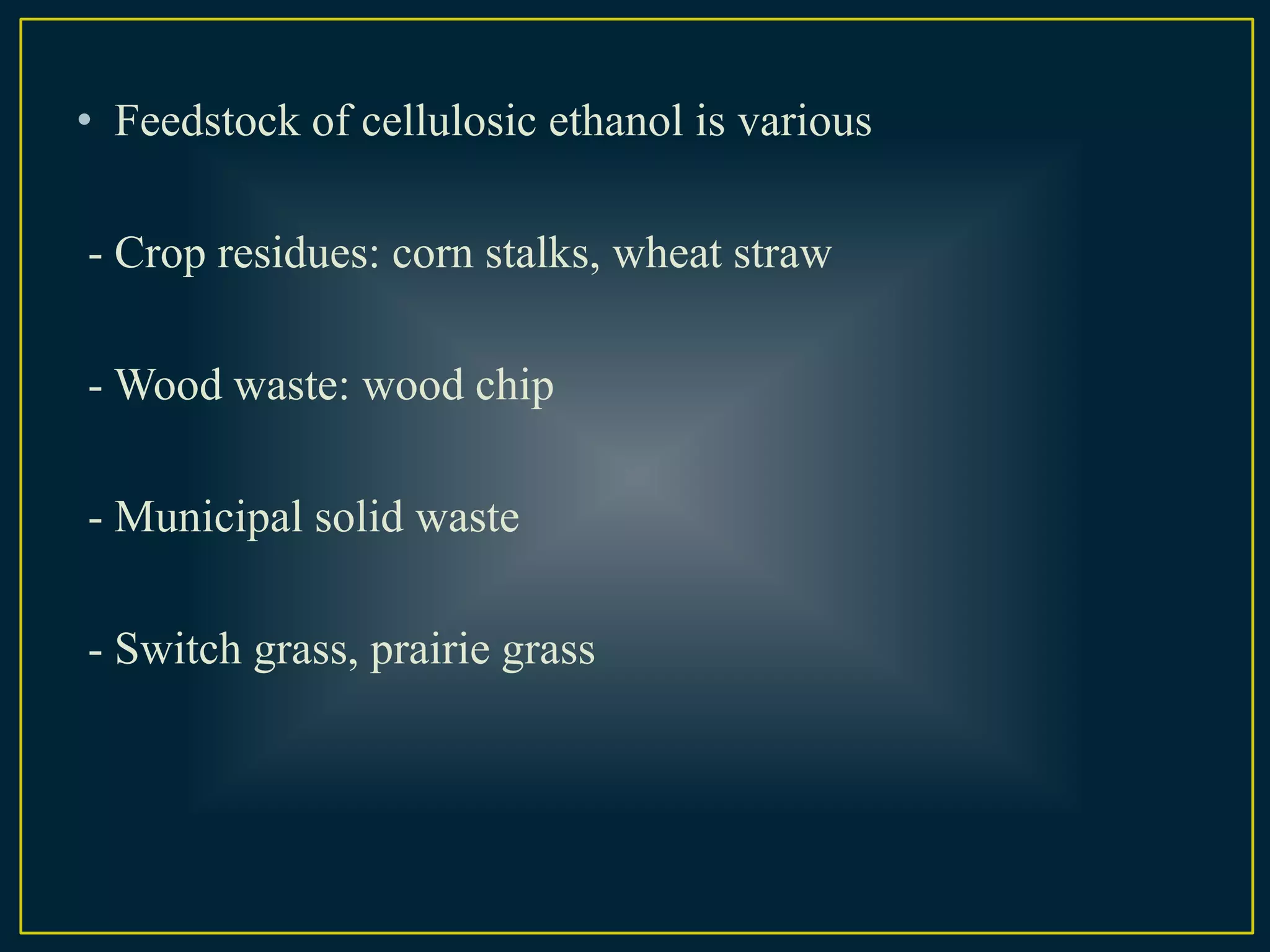 Presentation on cellulosic ethanol process from biomass | PPTX