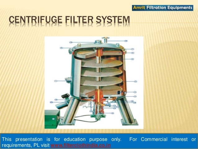 Presentation on centrifuge filter system