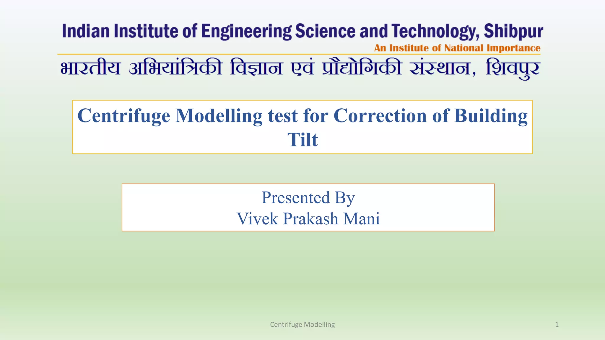 Presentation On Centrifuge Modelling For Building Tilt Correction Ppt