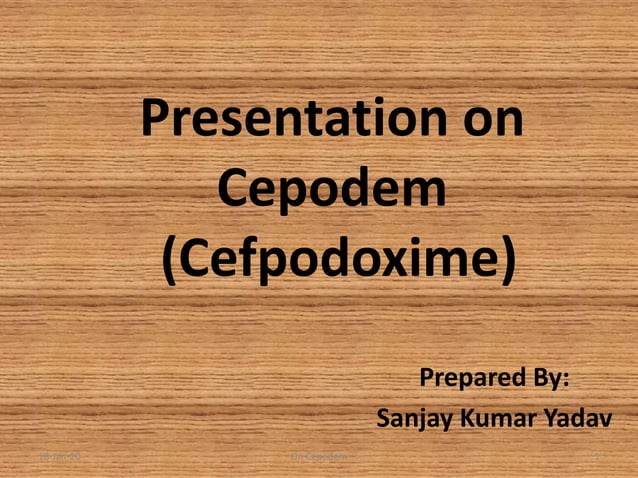 Presentation on Cepodem ( Cefpodoxime ) | PPTX | Infectious Diseases ...