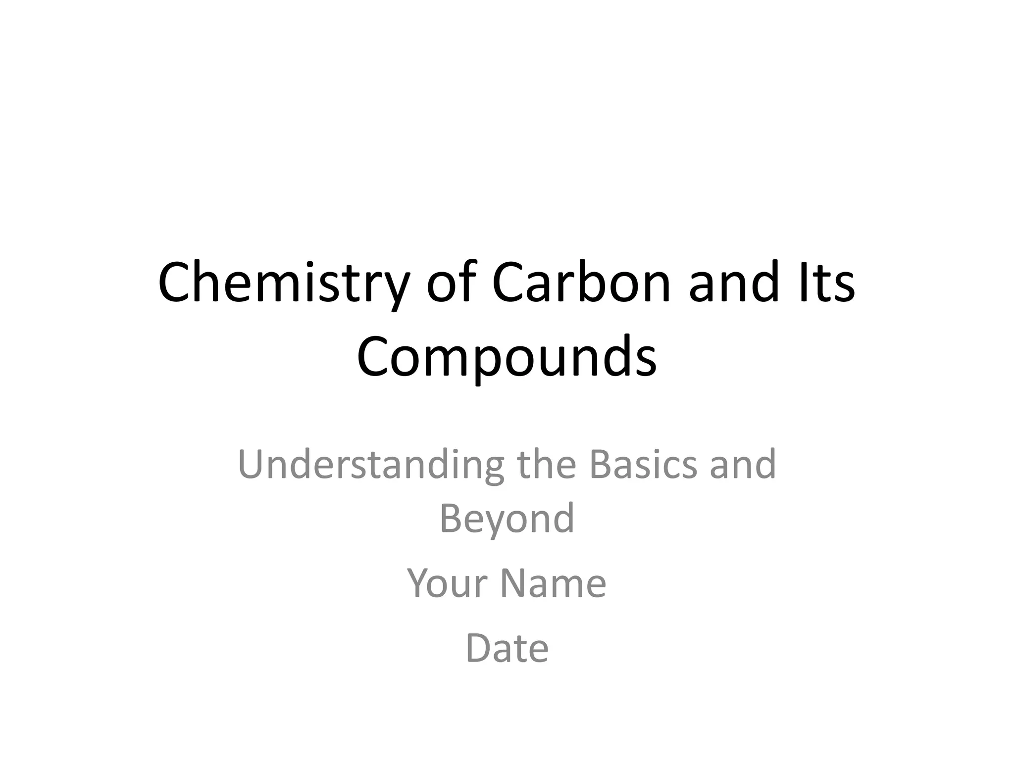 Presentation_on_Chemistry_of_Carbon_and_Its_Compounds.pptx