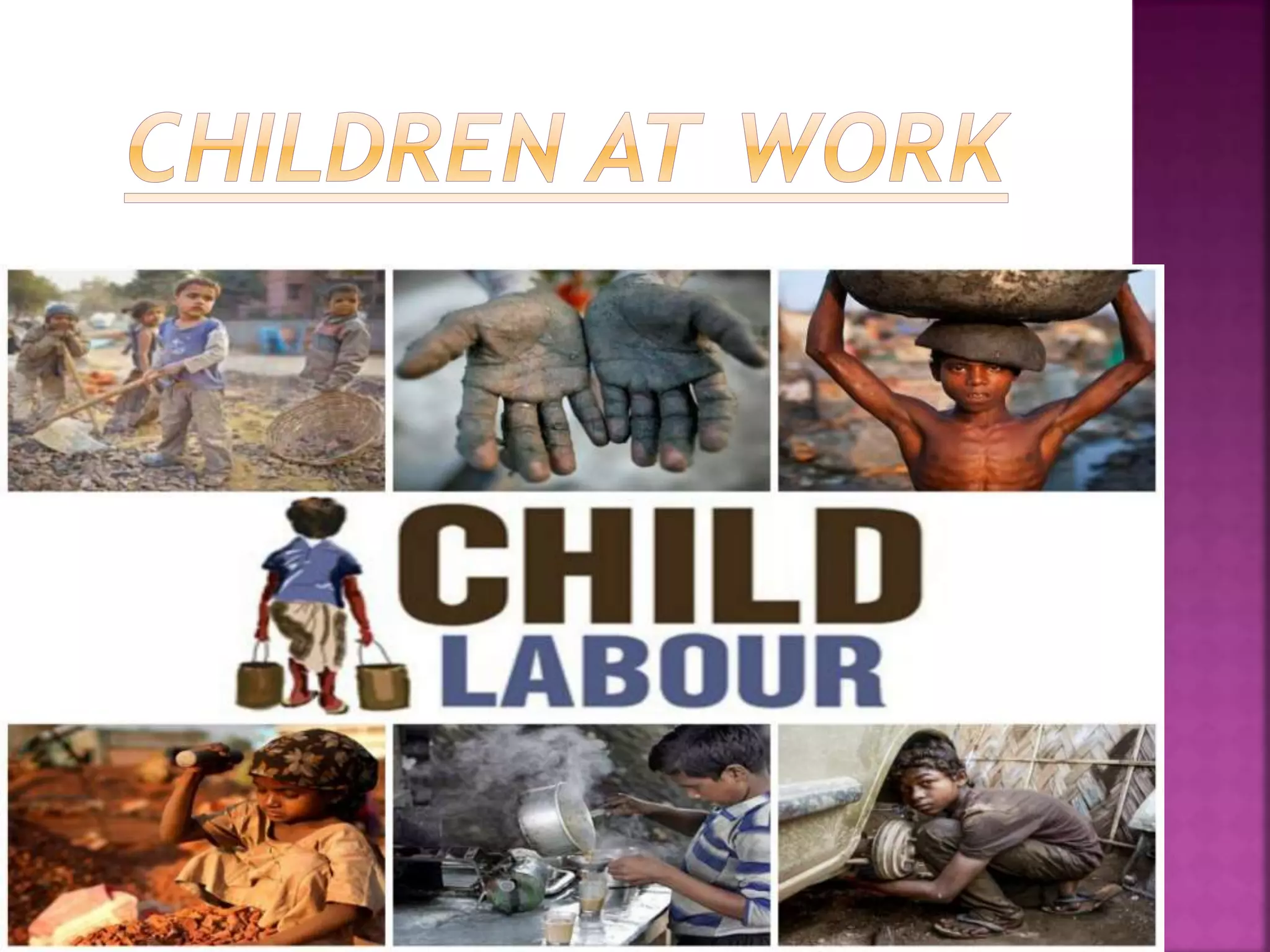 PRESENTATION ON CHILDREN AT WORK.pptx