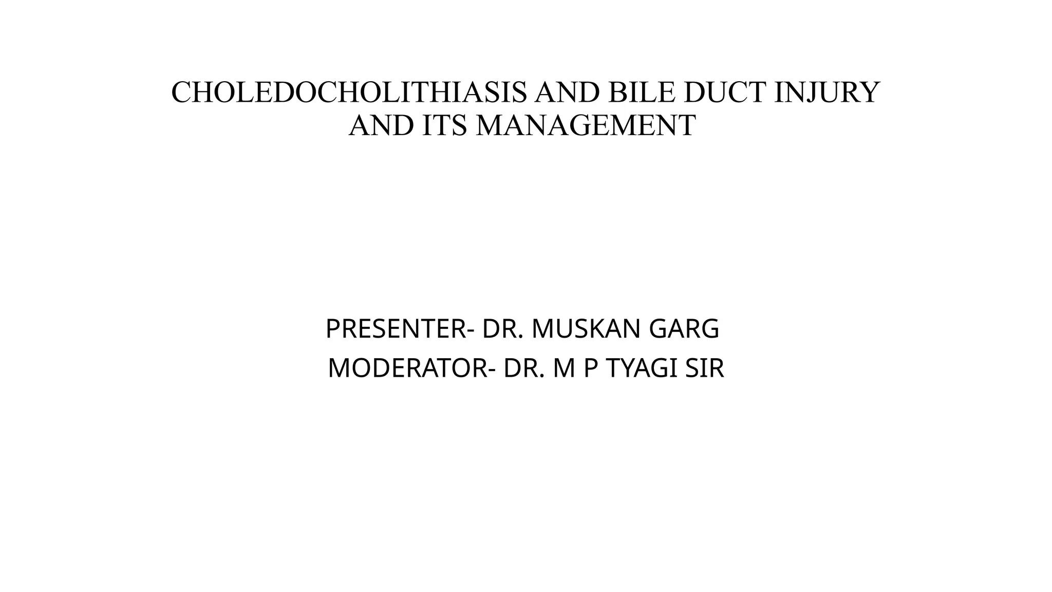 Presentation on choledocholithiasis and bile duct ijury.pptx