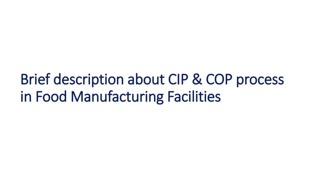 Presentation on CIP & COP process in Food Manufacturing Facilities.pptx ...