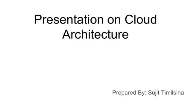 Presentation on Cloud Architecture.pptx