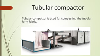 Fabric Compacting Process and Compacting Machines | PPTX