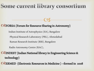 Presentation on concept, need, issues and scope of library consortium | PPT