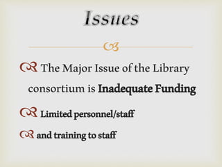 Presentation on concept, need, issues and scope of library consortium | PPT