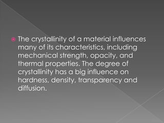 Presentation on crystallinity in polymers | PPTX