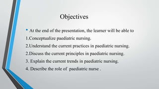 Presentation on Current principles , practices trends in pediatric ...