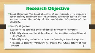Study on Cyber Security:Establishing a Sustainable Cyber Security Framework for University ...